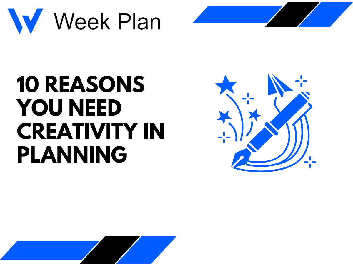 10 Reasons You Need Creativity in Planning