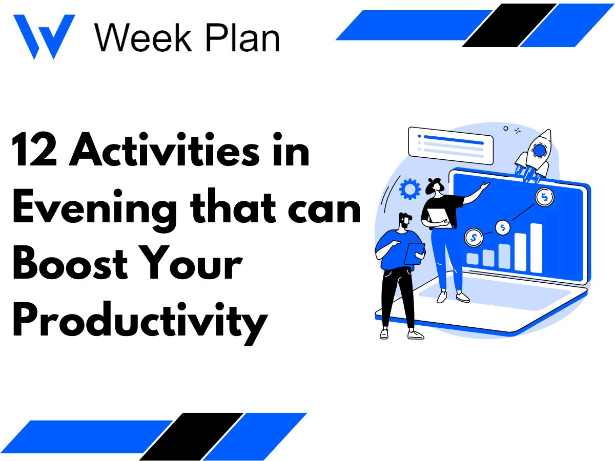 12 Activities in Evening that can Boost Your Productivity | Week Plan ...