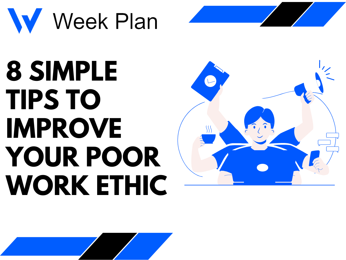 8 Simple Tips to Improve Your Poor Work Ethic