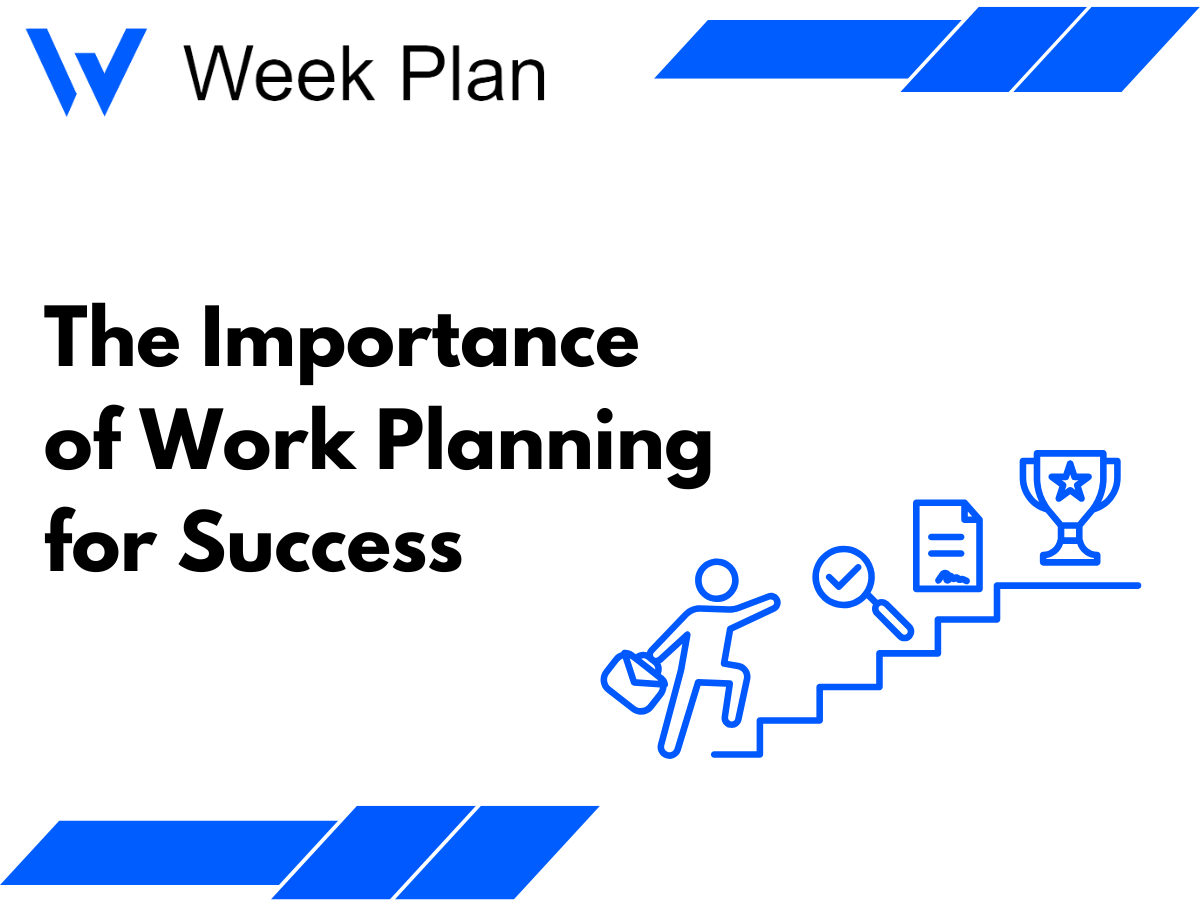 The Importance of Work Planning for Success
