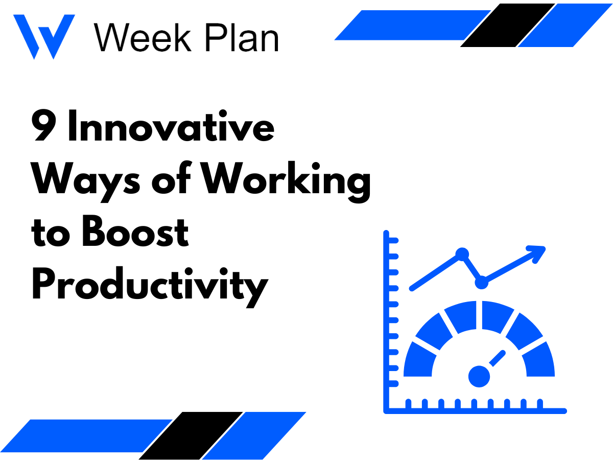 9 Innovative Ways of Working to Boost Productivity