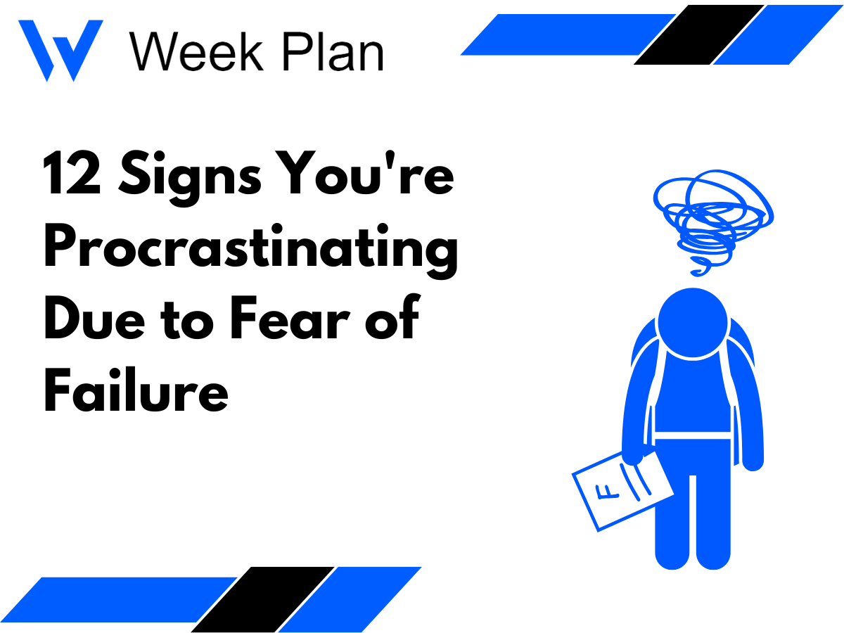12 Signs You're Procrastinating Due to Fear of Failure | Week Plan ...