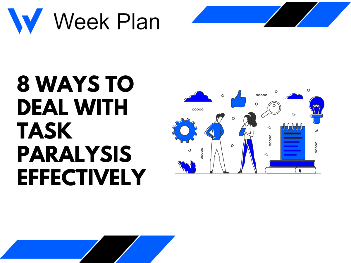 8 Ways to Deal with Task Paralysis Effectively